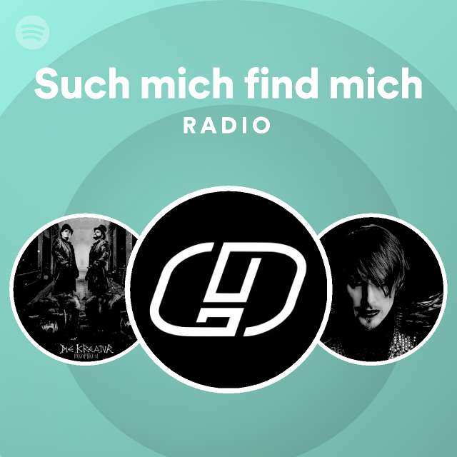 Such mich find mich Radio - playlist by Spotify | Spotify