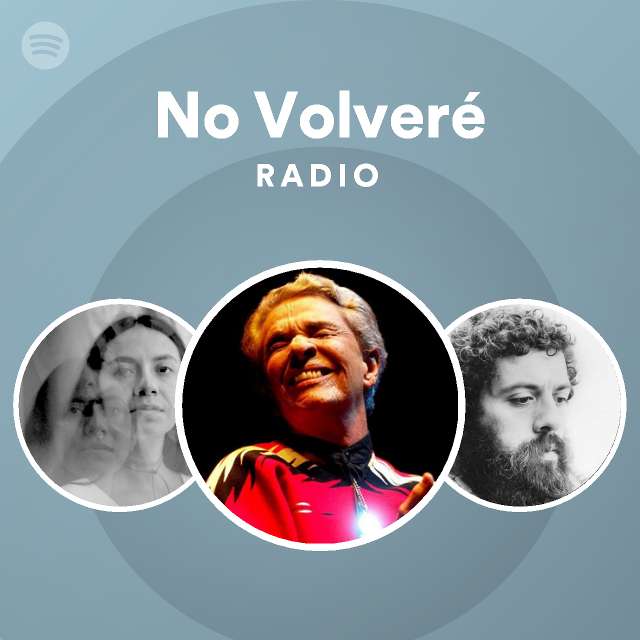No Volveré Radio - playlist by Spotify | Spotify