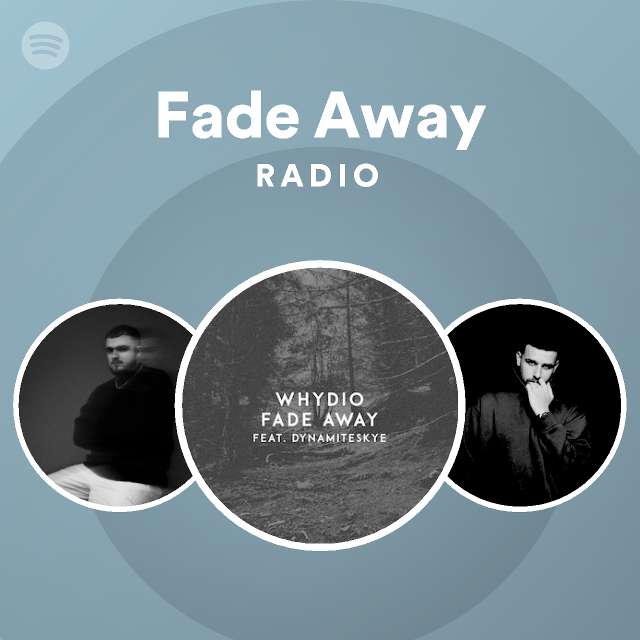 Fade Away Radio - playlist by Spotify | Spotify