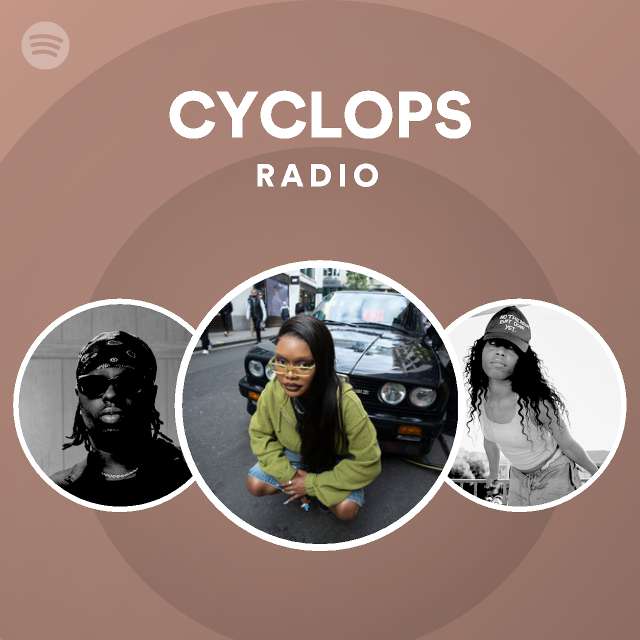 CYCLOPS Radio - playlist by Spotify | Spotify