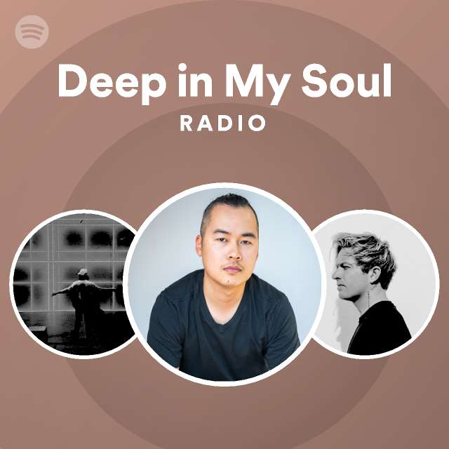 Deep in My Soul Radio - playlist by Spotify | Spotify