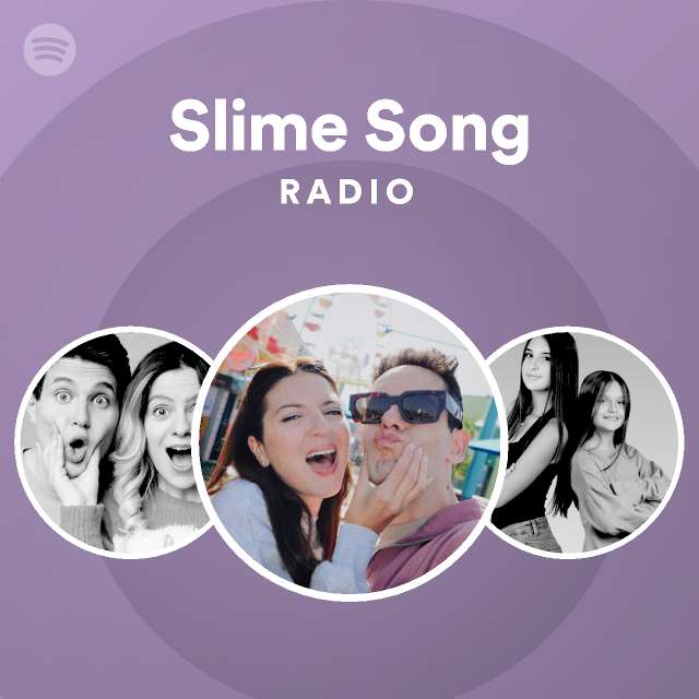 Slime Song Radio - playlist by Spotify | Spotify