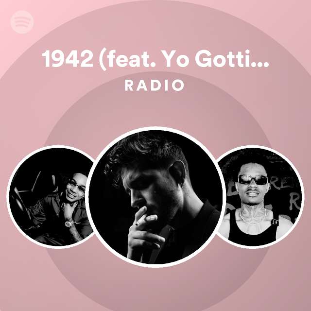1942 (feat. Yo Gotti & YBN Nahmir) Radio - playlist by Spotify | Spotify