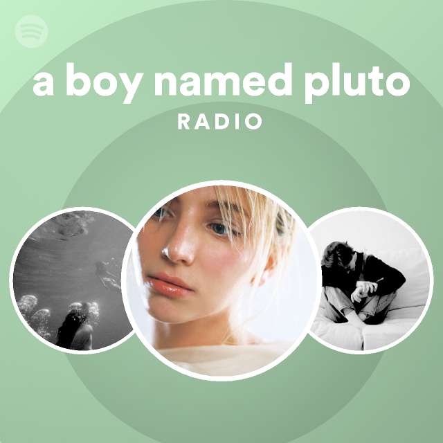 a boy named pluto Radio - playlist by Spotify | Spotify