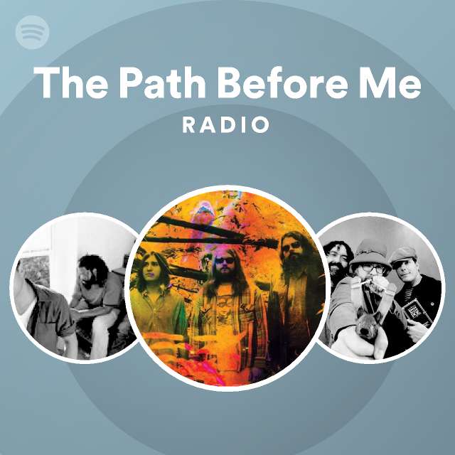 The Path Before Me Radio - playlist by Spotify | Spotify
