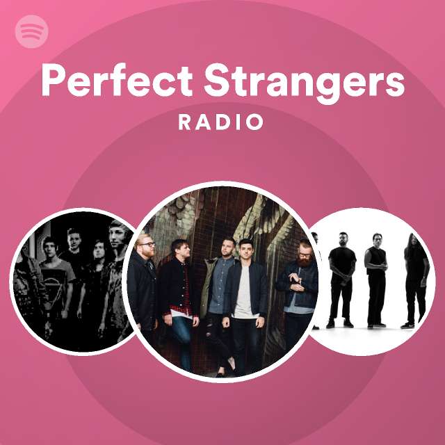 Perfect Strangers Radio - playlist by Spotify | Spotify