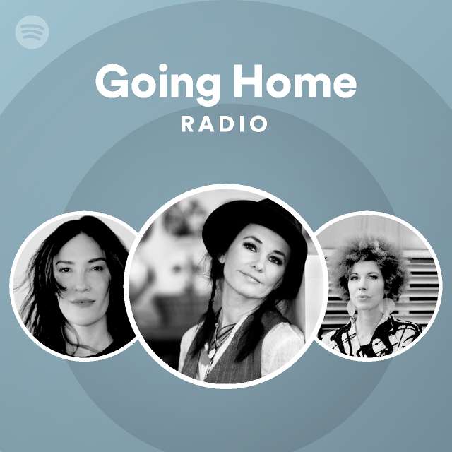 Going Home Radio - playlist by Spotify | Spotify