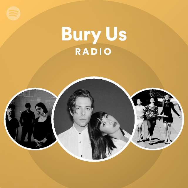 Bury Us Radio - playlist by Spotify | Spotify