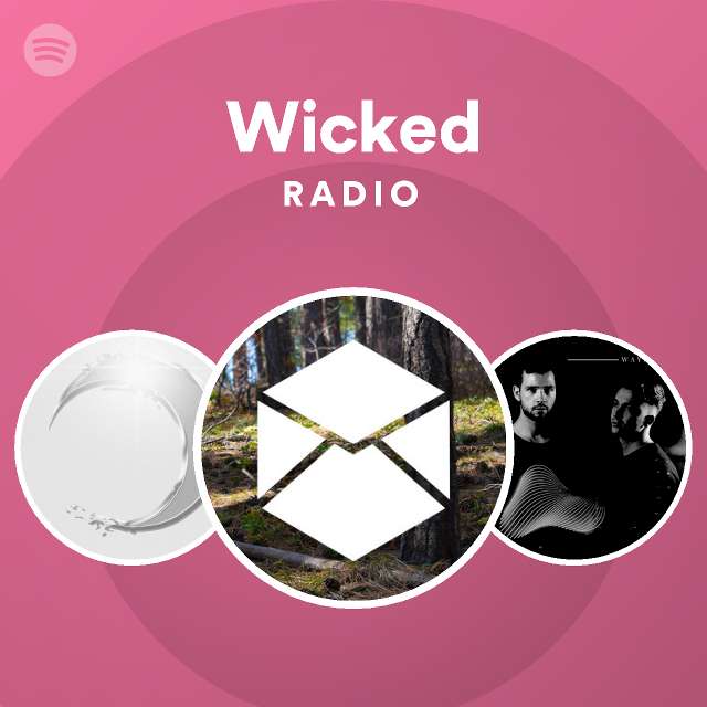 Wicked Radio - playlist by Spotify | Spotify