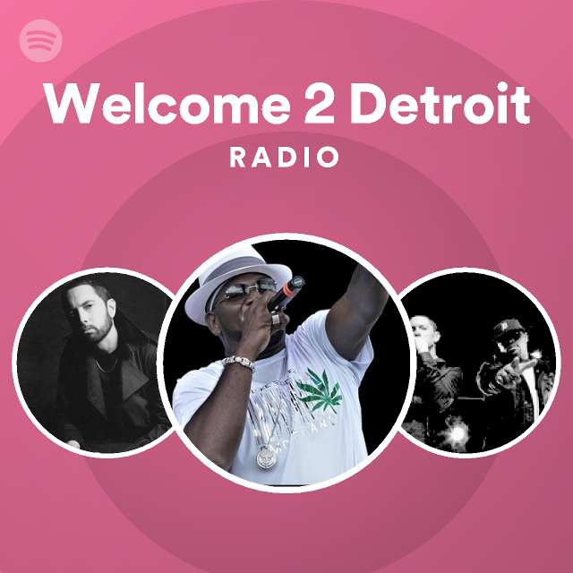 Welcome 2 Detroit Radio - playlist by Spotify | Spotify