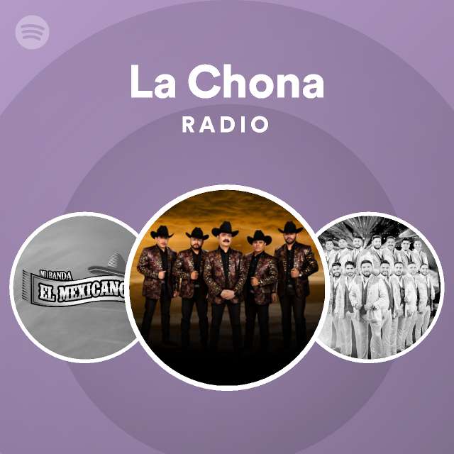 La Chona Radio - playlist by Spotify | Spotify