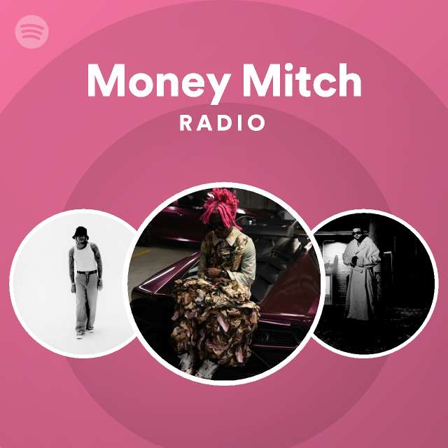 Money Mitch Radio - playlist by Spotify | Spotify