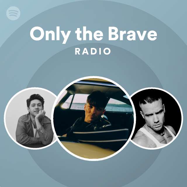 Only the Brave Radio - playlist by Spotify | Spotify