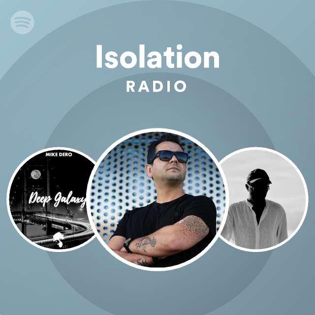 Isolation Radio - playlist by Spotify | Spotify