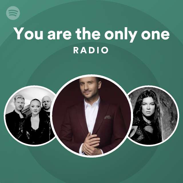 You are the only one Radio - playlist by Spotify | Spotify