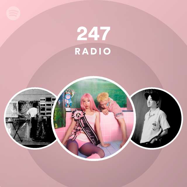 247 Radio | Spotify Playlist