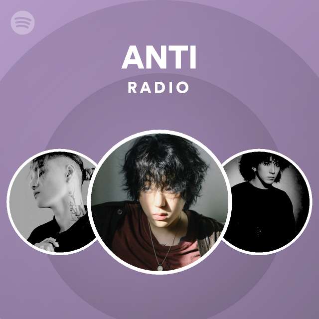ANTI Radio - playlist by Spotify | Spotify