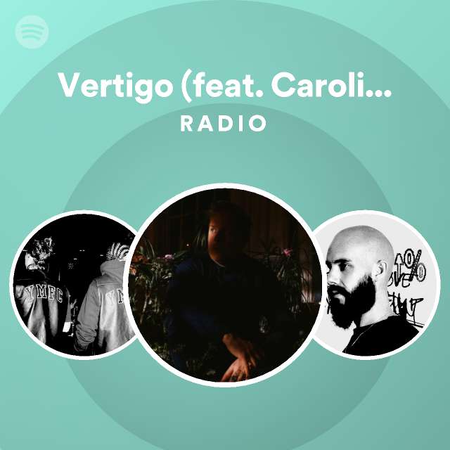 Vertigo (feat. Caroline Pennell) Radio - playlist by Spotify | Spotify