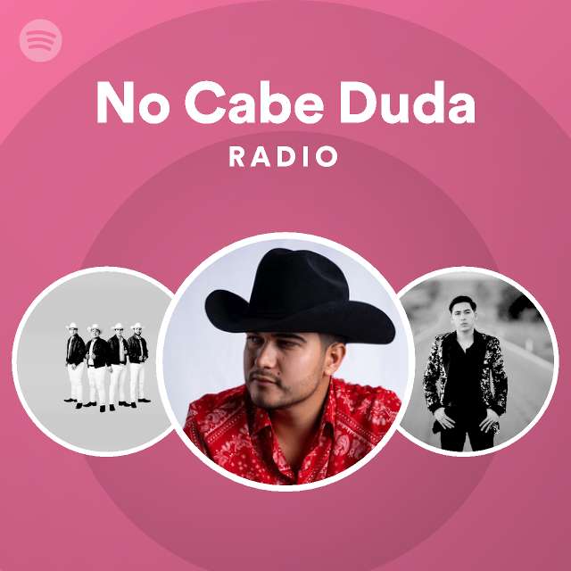 No Cabe Duda Radio - playlist by Spotify | Spotify