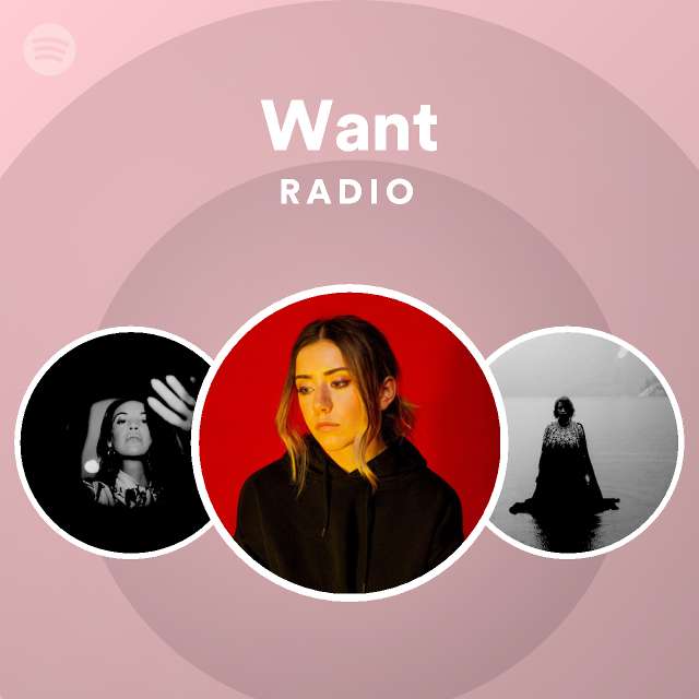 Want Radio - playlist by Spotify | Spotify