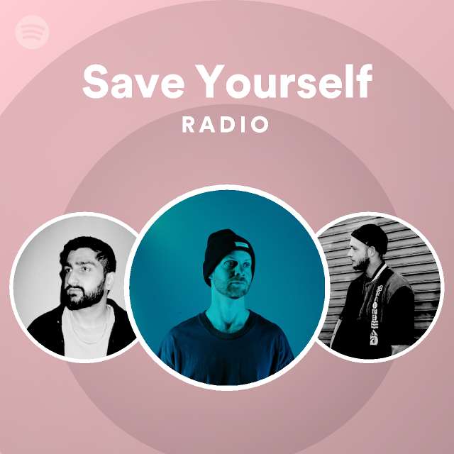 Save Yourself Radio - playlist by Spotify | Spotify