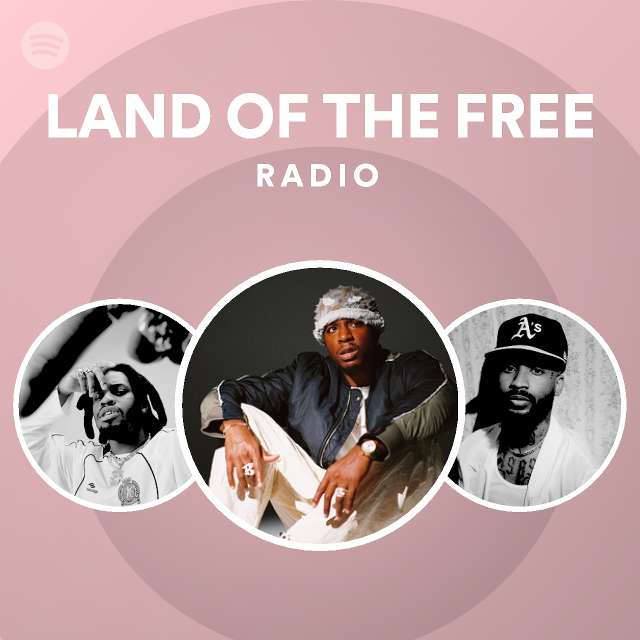 LAND OF THE FREE Radio - playlist by Spotify | Spotify