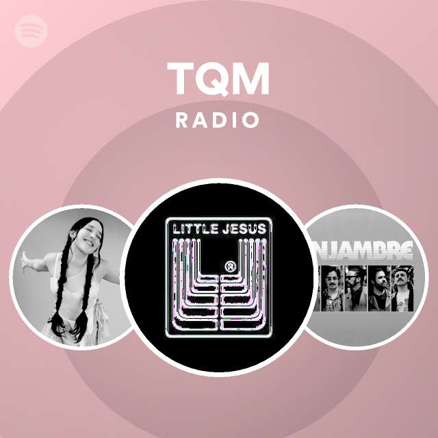 TQM Radio - playlist by Spotify | Spotify