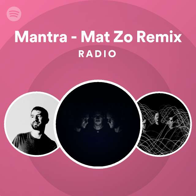 Mantra - Mat Zo Remix Radio - playlist by Spotify | Spotify
