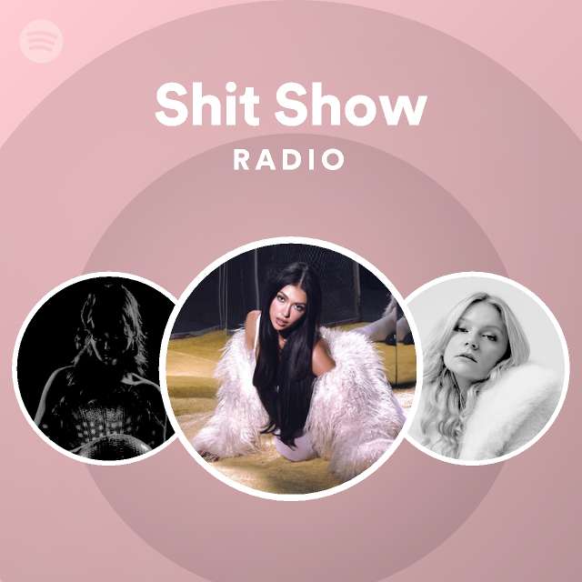 Shit Show Radio | Spotify Playlist