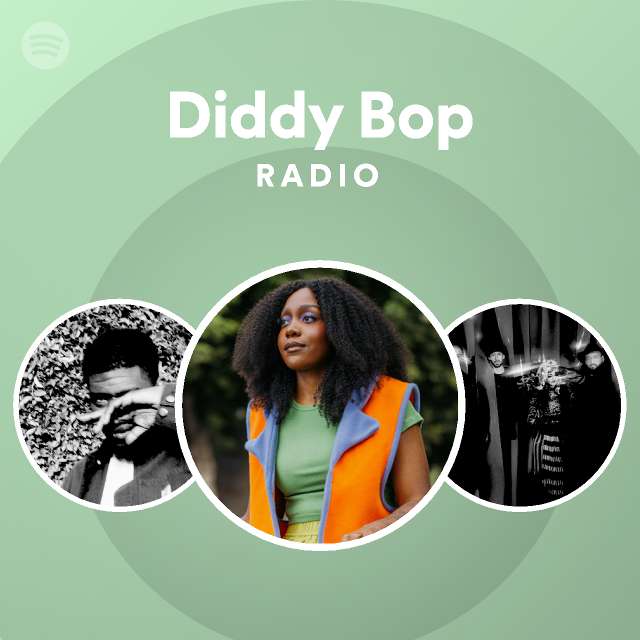Diddy Bop Radio - playlist by Spotify | Spotify