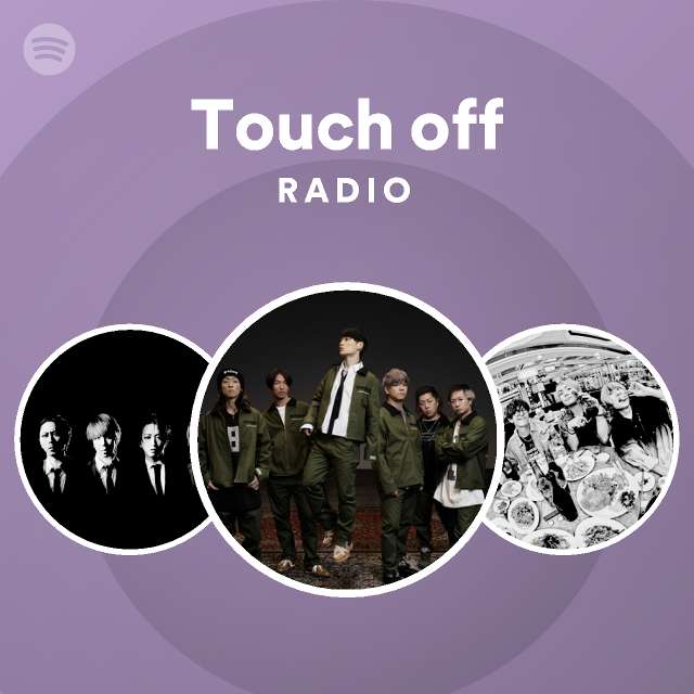 Touch off Radio - playlist by Spotify | Spotify