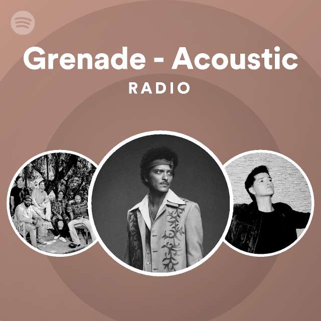 Grenade - Acoustic Radio - playlist by Spotify | Spotify