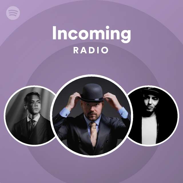Incoming Radio - playlist by Spotify | Spotify