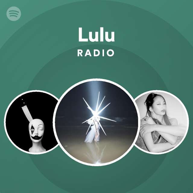 Lulu Radio - playlist by Spotify | Spotify