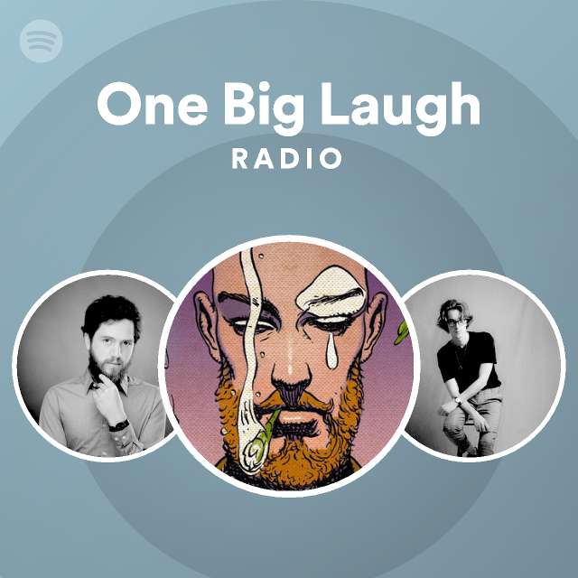 One Big Laugh Radio - playlist by Spotify | Spotify