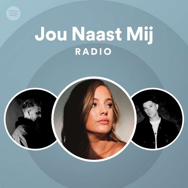 Jou Naast Mij Radio - playlist by Spotify | Spotify