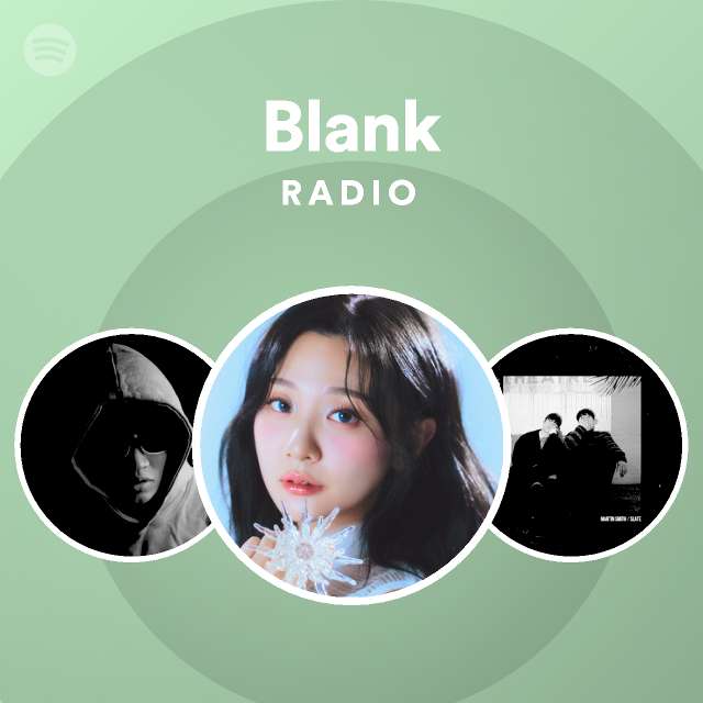 Blank Radio - playlist by Spotify | Spotify