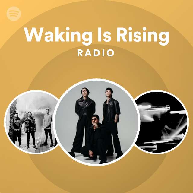 Waking Is Rising Radio - playlist by Spotify | Spotify