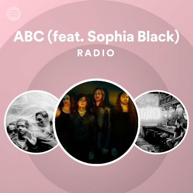 ABC (feat. Sophia Black) Radio - playlist by Spotify | Spotify