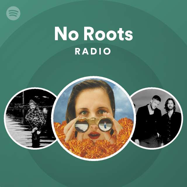 No Roots Radio - playlist by Spotify | Spotify