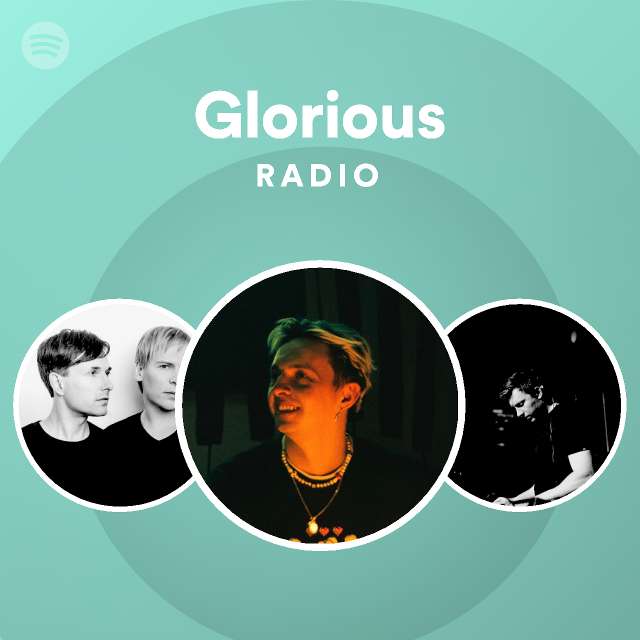 Glorious Radio - playlist by Spotify | Spotify