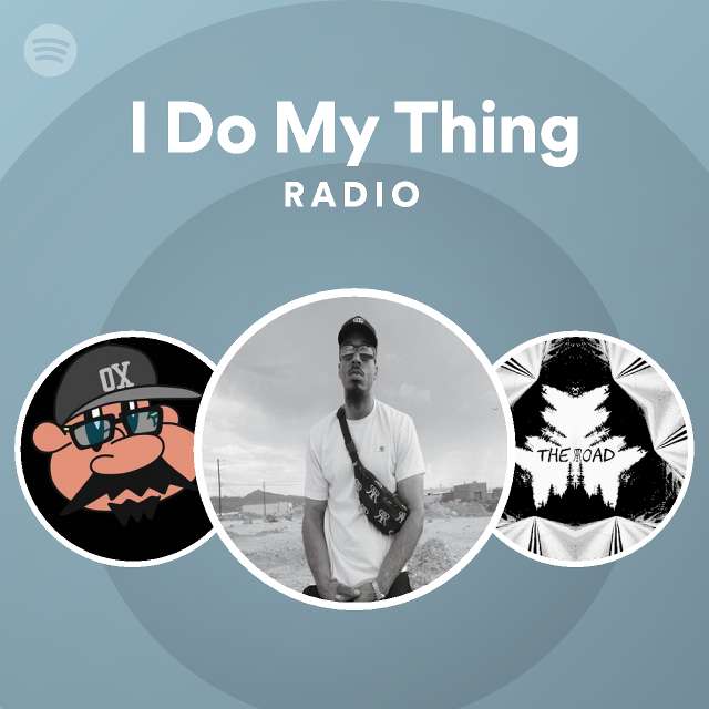 I Do My Thing Radio | Spotify Playlist