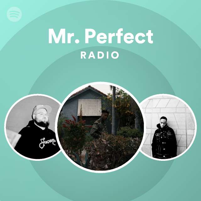 Mr. Perfect Radio - playlist by Spotify | Spotify