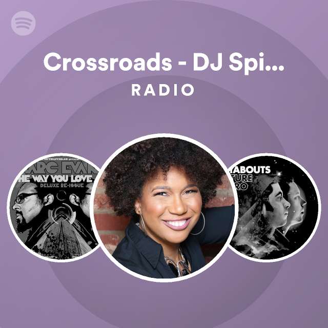 Crossroads - DJ Spinna Remix Radio - playlist by Spotify | Spotify