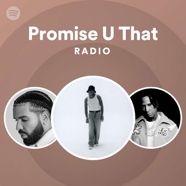 Promise U That Radio - playlist by Spotify | Spotify
