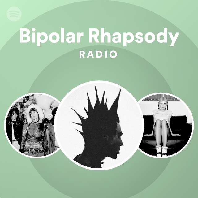 Bipolar Rhapsody Radio - playlist by Spotify | Spotify