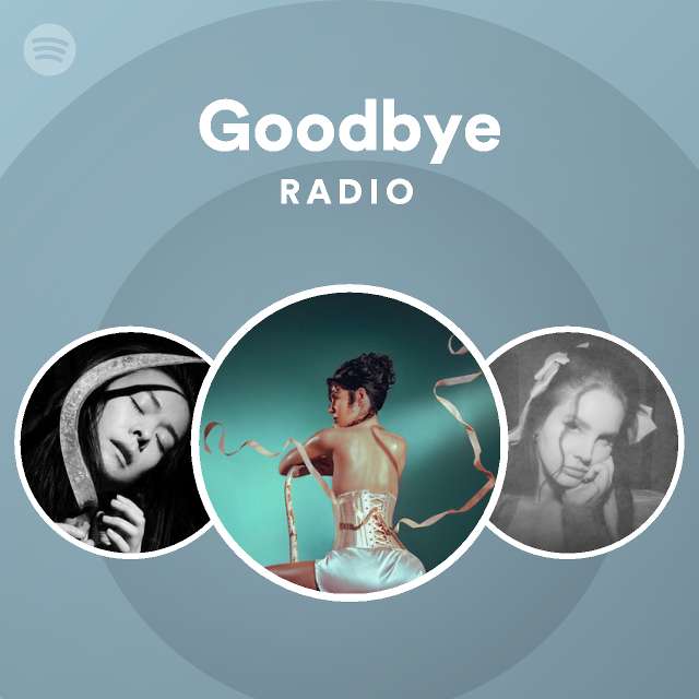 Goodbye Radio - playlist by Spotify | Spotify