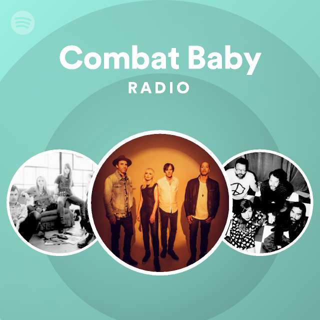 Combat Baby Radio - playlist by Spotify | Spotify