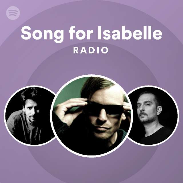 Song for Isabelle Radio - playlist by Spotify | Spotify