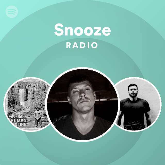 Snooze Radio - playlist by Spotify | Spotify